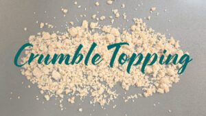 Crumble Topping for Any Fruit Pie